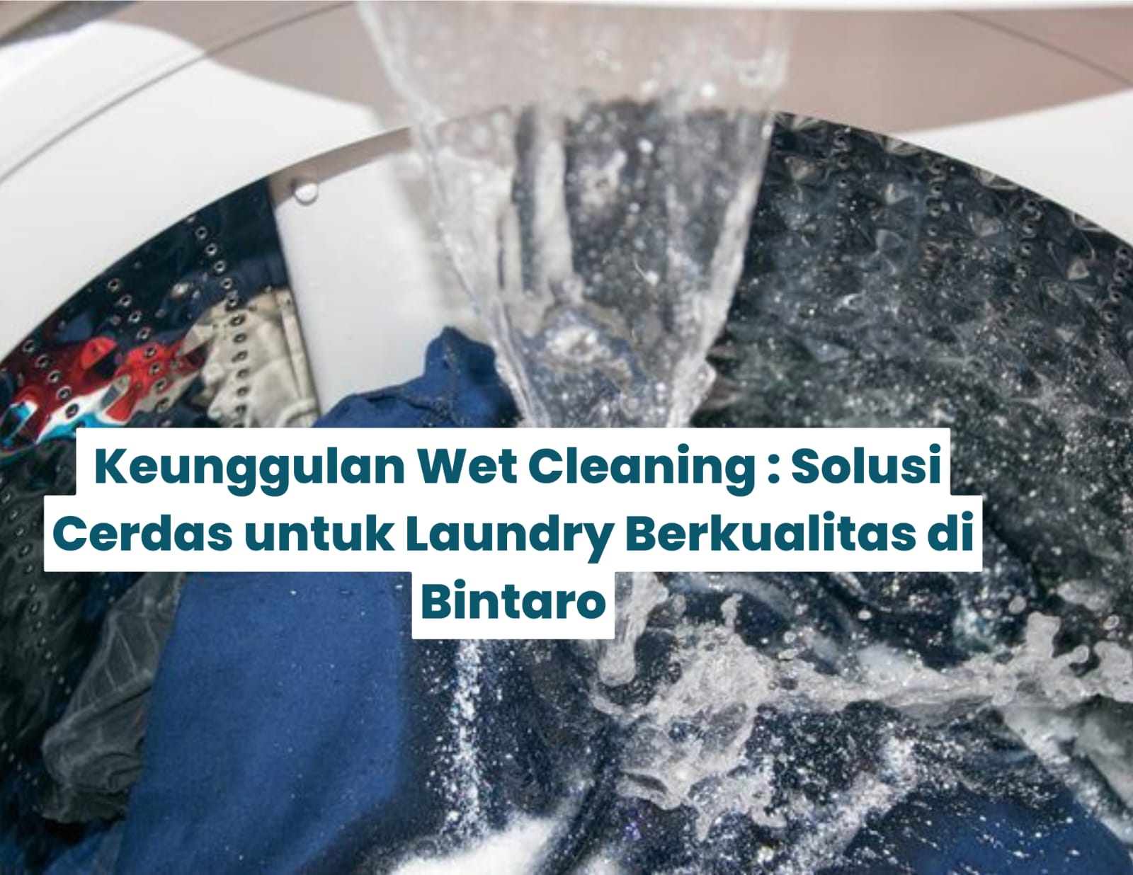 Wet Cleaning : Solusi Cerdas untuk Pakaian Berkualitas